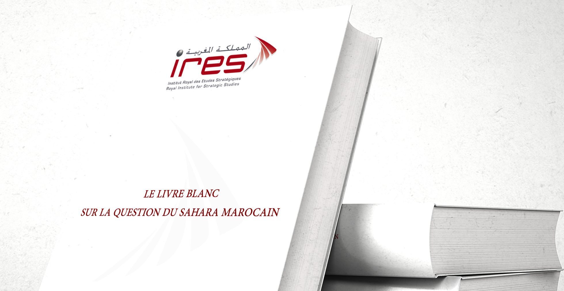 «Livre blanc sur le Sahara marocain» : un ouvrage sur la question du Sahara